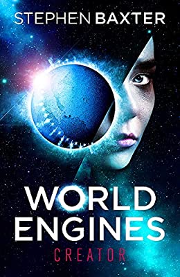 World Engines: Creator by Stephen Baxter – SFFWorld