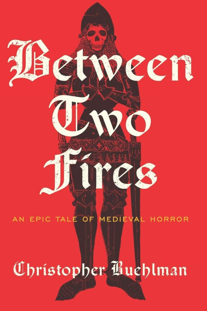 Exclusive Book Extract: BETWEEN TWO FIRES by Christopher Buehlman ...